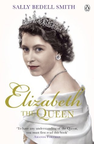 Elizabeth the Queen: The most intimate biography of Her Majesty Queen ...