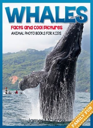 Whale Facts and Cool Pictures. Animal Photo Books for Kids. by James ...