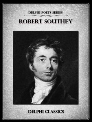 Delphi Complete Poetical Works of Robert Southey by Robert Southey | Goodreads