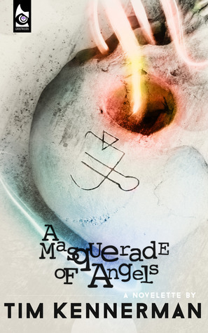 A Masquerade of Angels by Tim Kennerman | Goodreads