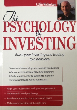 The Psychology of Investing by Colin Nicholson | Goodreads