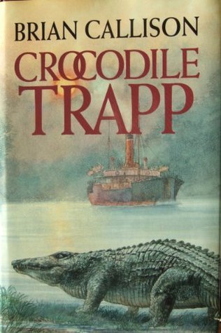 CROCODILE TRAPP (The Captain Trapp Voyages Book 4) by Callison Brian ...