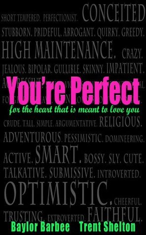 You're Perfect: for the Heart that's meant to Love You by Trent Shelton ...