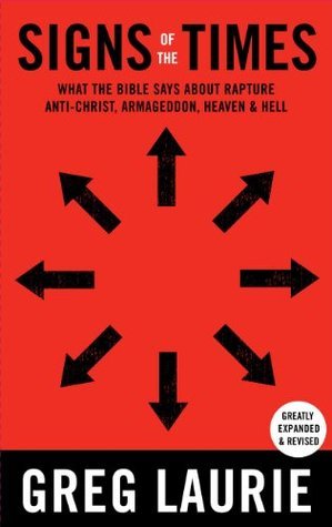 Signs of the Times: Greatly Expanded and Revised! by Greg Laurie ...
