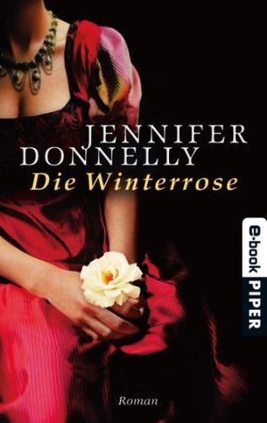 Die Winterrose by Jennifer Donnelly | Goodreads