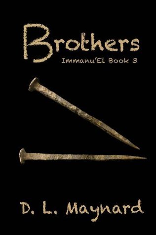 Brothers (Immanu'El, #3) by D.L. Maynard | Goodreads