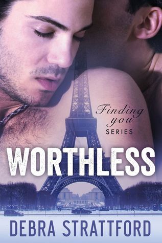 Worthless (Finding You #1) by Debra Strattford | Goodreads
