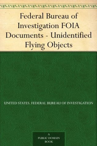 Federal Bureau of Investigation FOIA Documents - Unidentified Flying ...