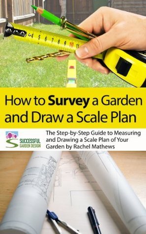 How to Survey Your Garden - The Step-by-Step Guide to Measuring and ...
