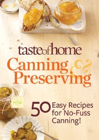 Taste of Home Canning & Preserving by Taste of Home | Goodreads