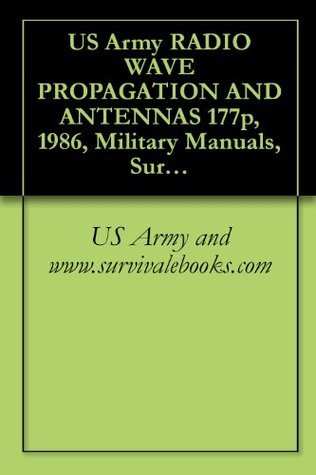 US Army RADIO WAVE PROPAGATION AND ANTENNAS by U.S. Department of the ...