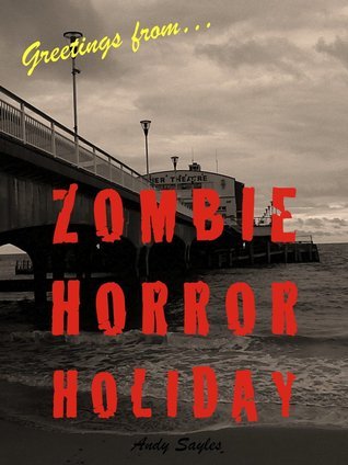 Zombie Horror Holiday by Andy Sayles | Goodreads