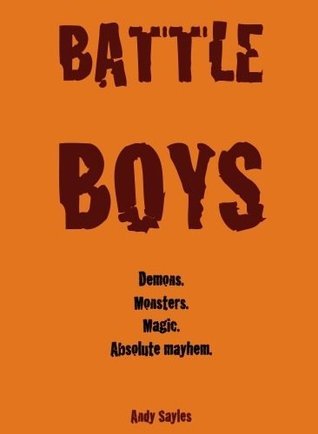 Battle Boys by Andy Sayles | Goodreads