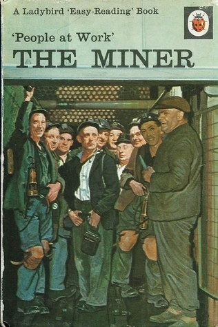 People at Work: The Miner (Easy Reading Books) by Ina Havenhand | Goodreads