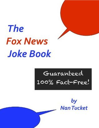 The Fox News Joke Book by Nan Tucket | Goodreads