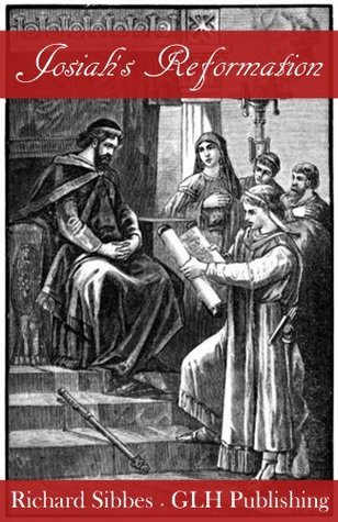 Josiah's Reformation (Vintage Puritan) by Richard Sibbes | Goodreads