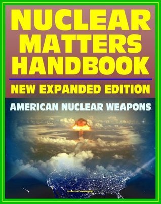 Nuclear Matters Handbook, Expanded Edition: Guide to American Nuclear ...
