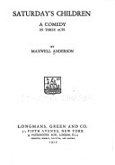 Saturday's Children by Maxwell Anderson | Goodreads