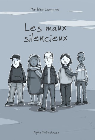Les maux silencieux by Mathieu Lampron | Goodreads