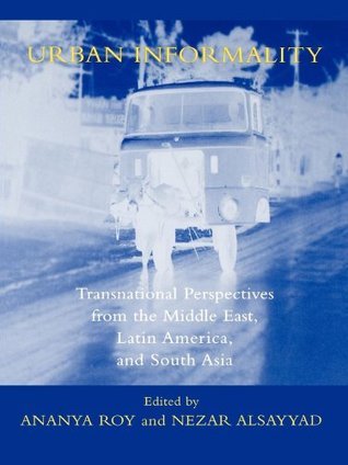 Urban Informality: Transnational Perspectives from the Middle East ...