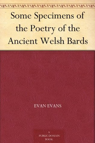 Some Specimens of the Poetry of the Ancient Welsh Bards by Evan Evans ...