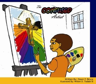 The Confused Artist by Dawn Bruce | Goodreads