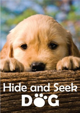 Peek-A-Boo Dog and Puppies ( A Picture Book for Kids ) An easy reader ...