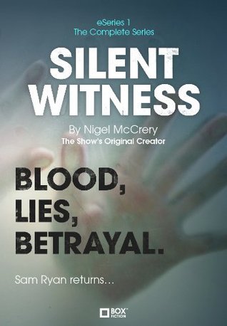 Silent Witness - The Complete eSeries 1 by Nigel McCrery | Goodreads