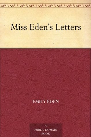 Miss Eden's Letters by Emily Eden | Goodreads