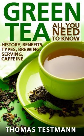 Green Tea: All You Need To Know - Green Tea History, Benefits, Types ...