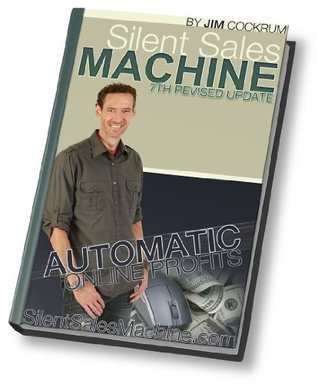 Silent Sales Machine: Automatic Online Profits by Jim Cockrum | Goodreads