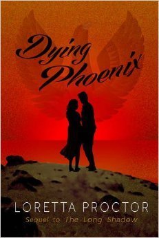 Dying Phoenix by Loretta Proctor | Goodreads