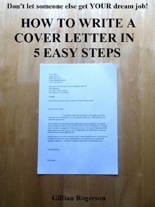 How To Write A Cover Letter In 5 Easy Steps by Gillian Rogerson | Goodreads