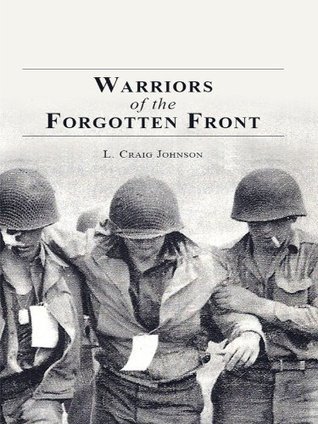 Warriors of the Forgotten Front by L. Craig Johnson | Goodreads