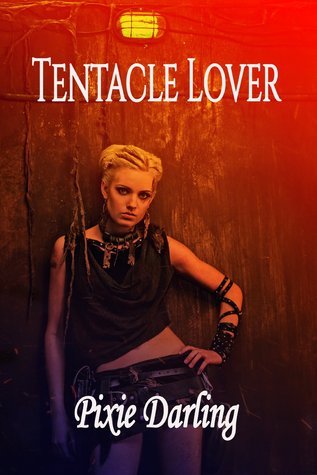 Tentacle Lover by Pixie Darling | Goodreads