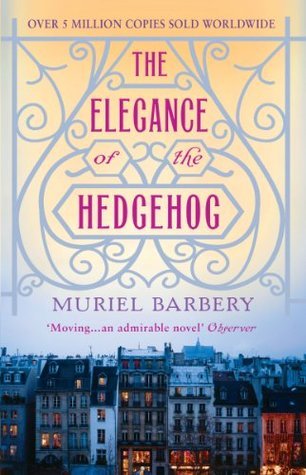 The Elegance of the Hedgehog by Muriel Barbery | Goodreads