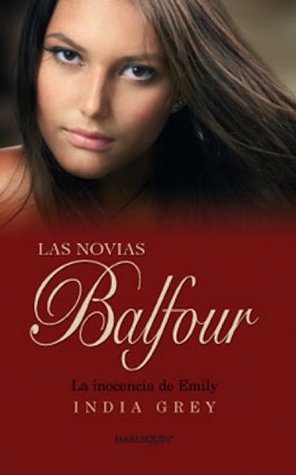 La inocencia de Emily (Las novias Balfour) by India Grey | Goodreads
