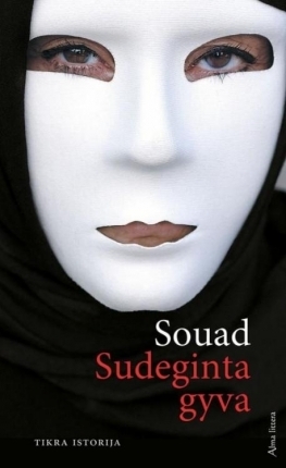 Sudeginta gyva by Souad | Goodreads
