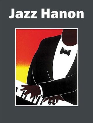 Jazz Hanon (Hanon Series) by Leo Alfassy | Goodreads