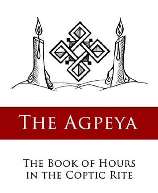 The Agpeya (Coptic Book of Hours) by Fr. John Paul Abdelsayed | Goodreads