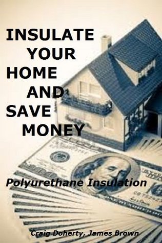 Insulate Your Home and Save Money – Polyurethane Insulation by James ...