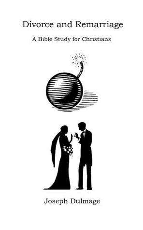 Divorce and Remarriage by Joseph Dulmage | Goodreads