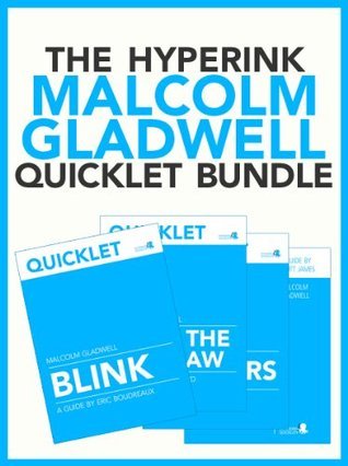 The Malcolm Gladwell Quicklet Bundle by Malcolm Gladwell | Goodreads