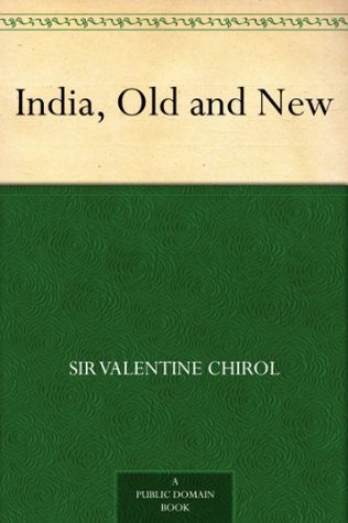 India, Old and New by Valentine Chirol | Goodreads