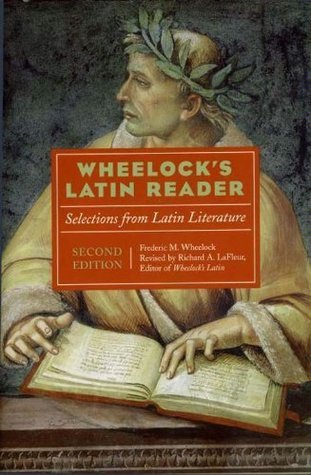 Wheelock's Latin Reader: Selections from Latin Literature by Frederic M ...