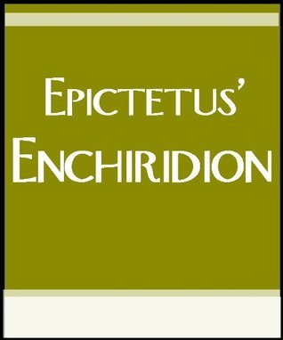 Epictetus' Enchiridion: Handbook of Stoic Life Principles by Donald ...