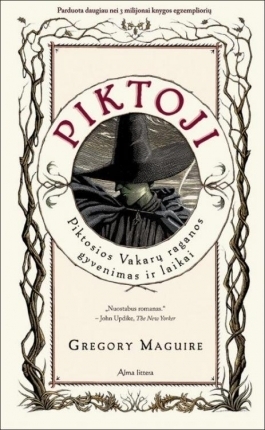 Piktoji. Piktosios Vakarų raganos gyvenimas ir laikai by Gregory ...