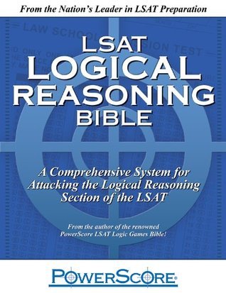 PowerScore LSAT Logical Reasoning Bible by David M. Killoran | Goodreads