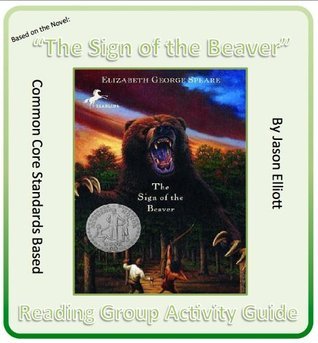 Sign of the Beaver By Elizabeth George Speare Reading Activity Guide by ...