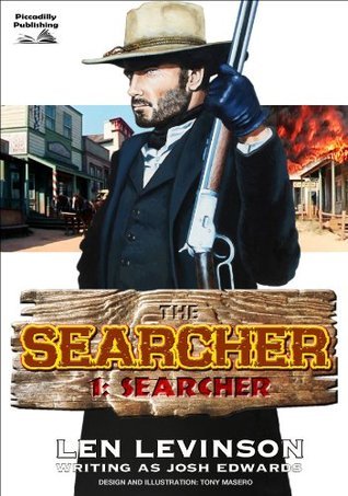 The Searcher 1: The Searcher (A Searcher Western) by Len Levinson ...